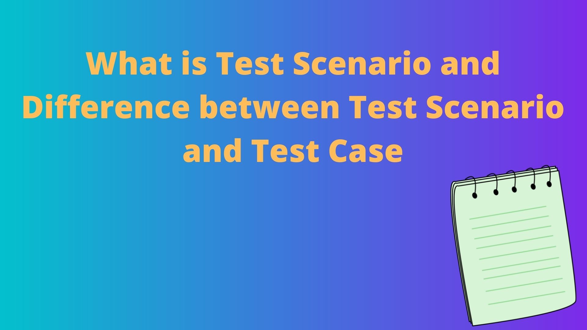 What Is Test Scenario Difference Between Test Case And Test Scenario